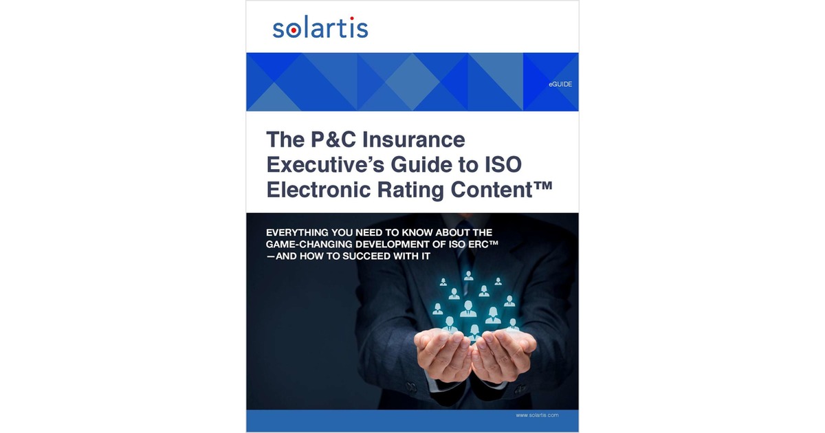 The P&C Insurance Executive's Guide to ISO Electronic Rating Content ...