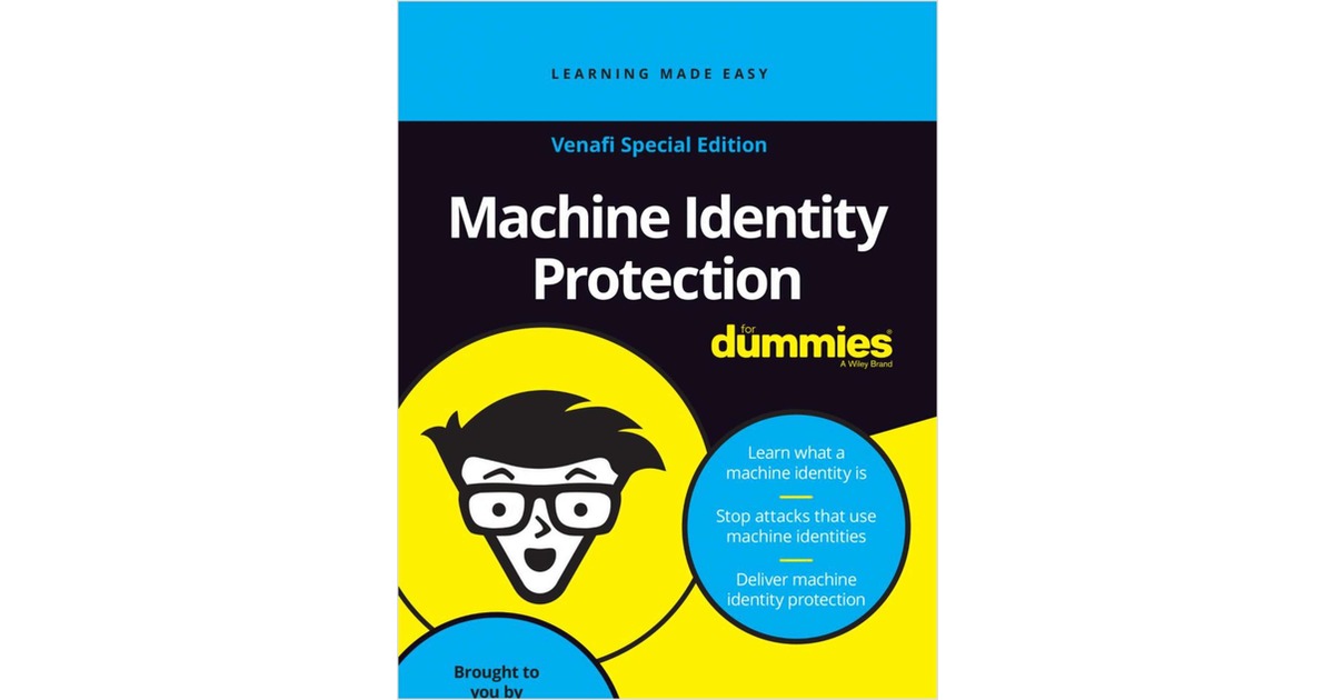 Venafi Special Edition - Machine Identity Protection for Dummies Free eBook