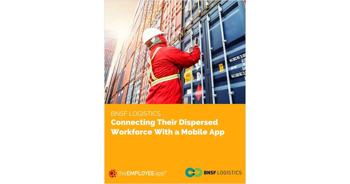 Case Study: How BNSF Logistics Connects Their Dispersed Workforce Free ...