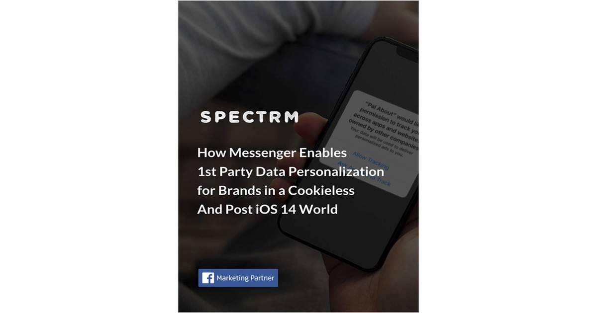 How Messenger Enables 1st Party Data Personalization for Brands in a ...