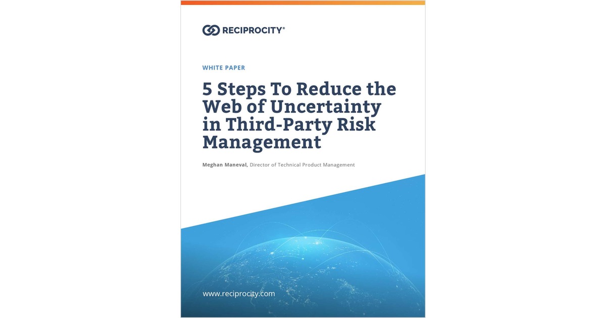 5 Steps To Reduce the Web of Uncertainty in Third-Party Risk Management ...