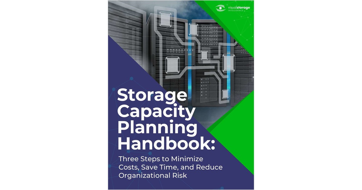 Storage Capacity Planning Handbook: Three Steps to Minimize Costs, Save ...
