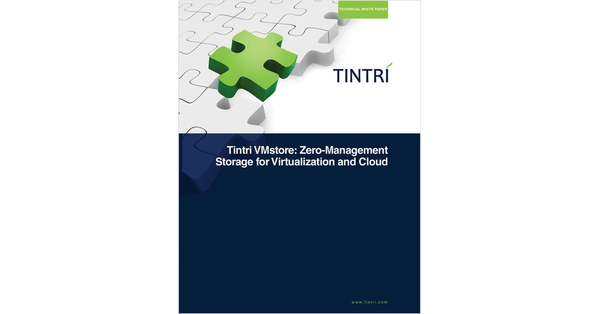 Tintri VMstore: Zero Management Storage for Virtualization and Cloud ...