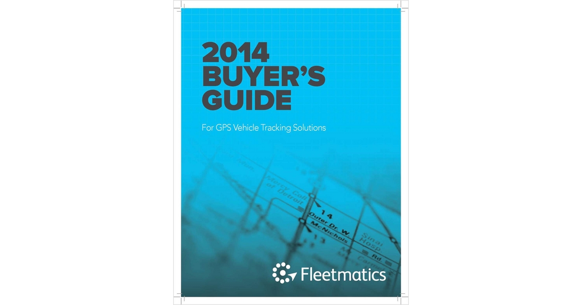 What to Look for in a Fleet Tracking System: A GPS Buyers Guide, Free ...