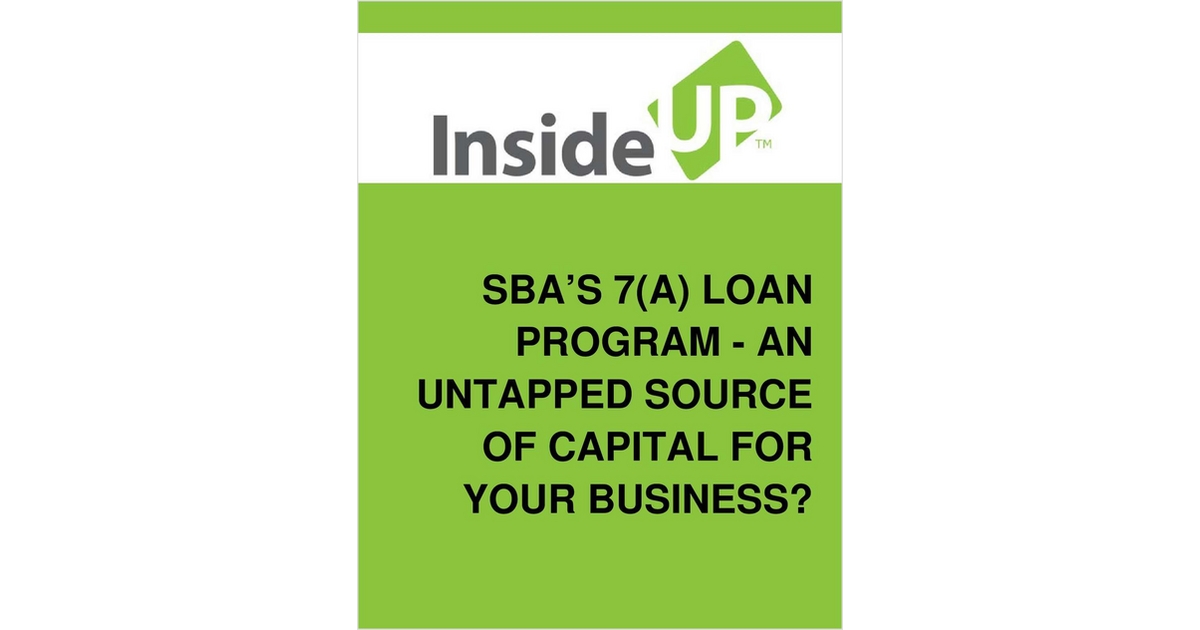 SBA's 7(a) Loan Program - For Your Start-up or Growing Business Free Guide