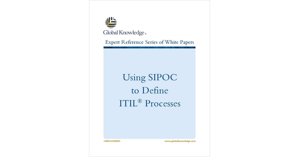 Using SIPOC to Define ITIL® Processes Free White Paper