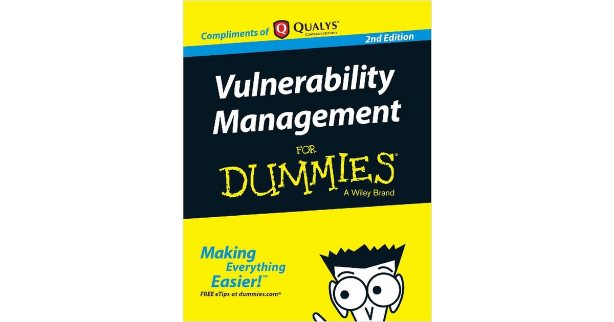 Vulnerability Management for Dummies, 2nd Edition Free eBook