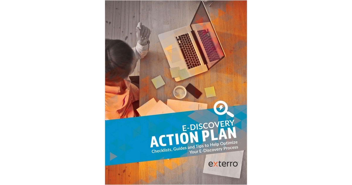 E-Discovery Action Plan: Checklists, Guides and Tips to Help Optimize ...