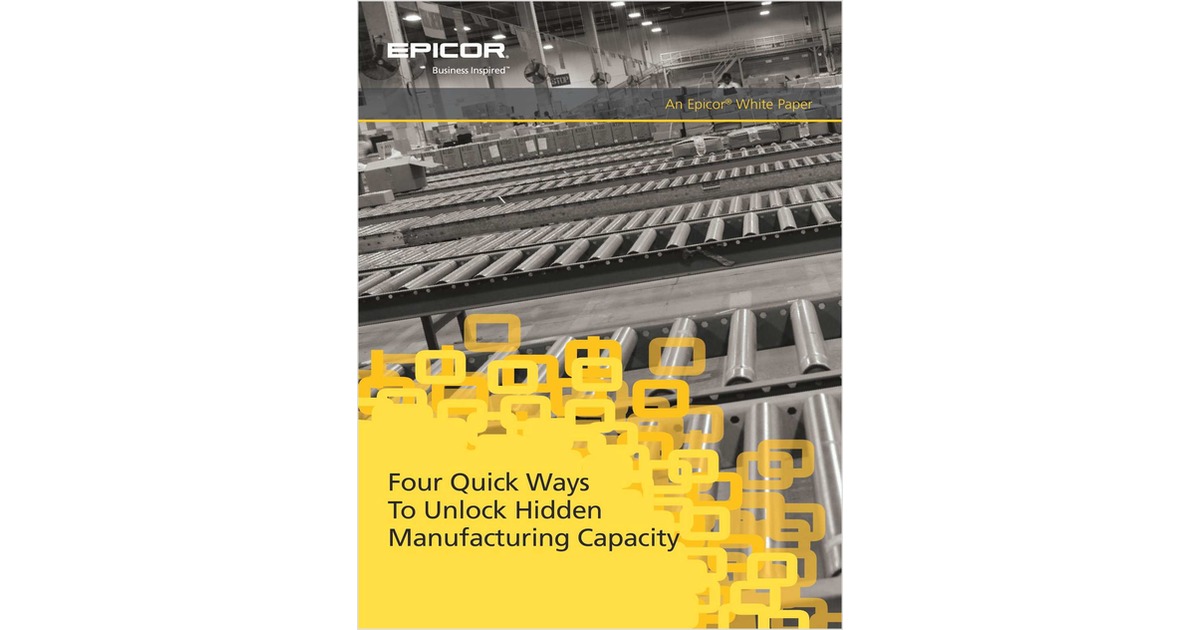 Four Quick Ways to Unlock Hidden Manufacturing Capacity Free White Paper