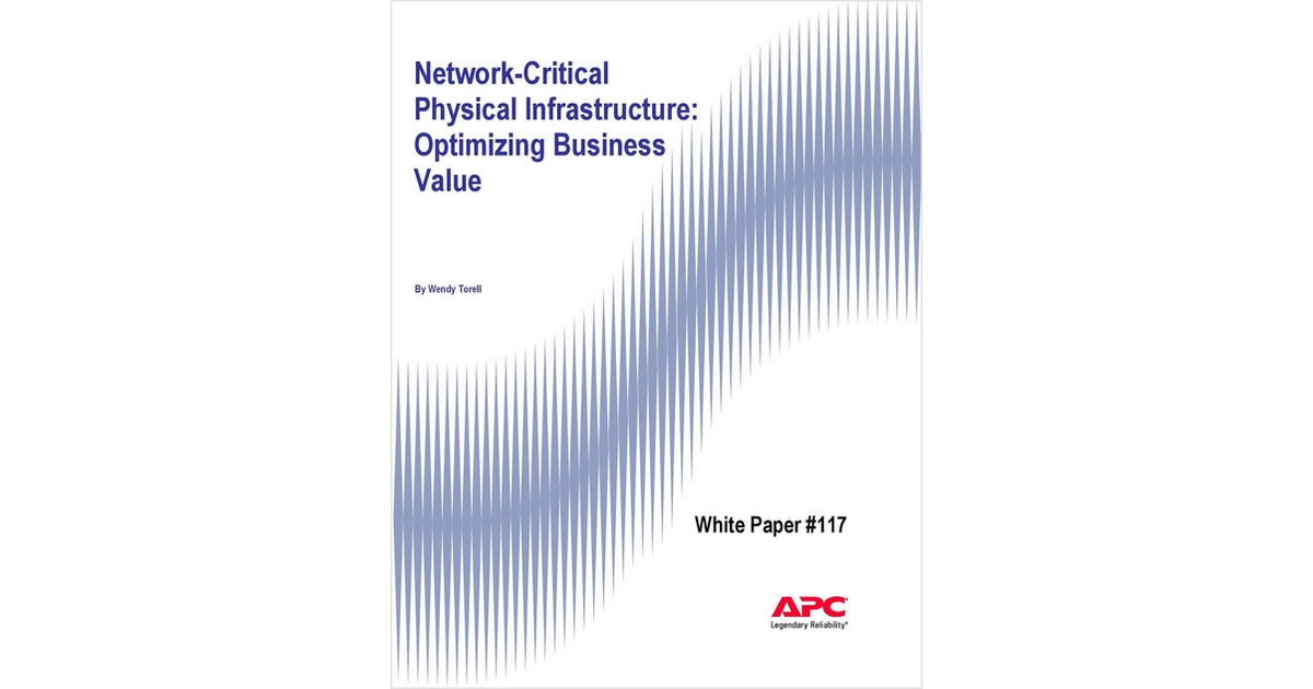 Network-Critical Physical Infrastructure: Optimizing Business Value ...
