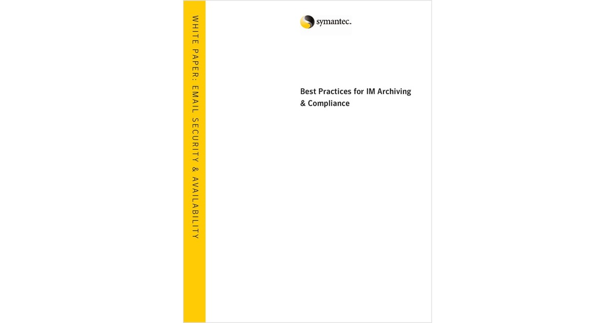 Best Practices for IM Archiving & Compliance, Free Symantec Corporation ...