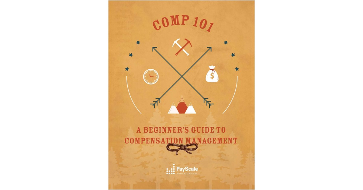 Compensation 101: A Beginner's Guide to Compensation Management Free eBook