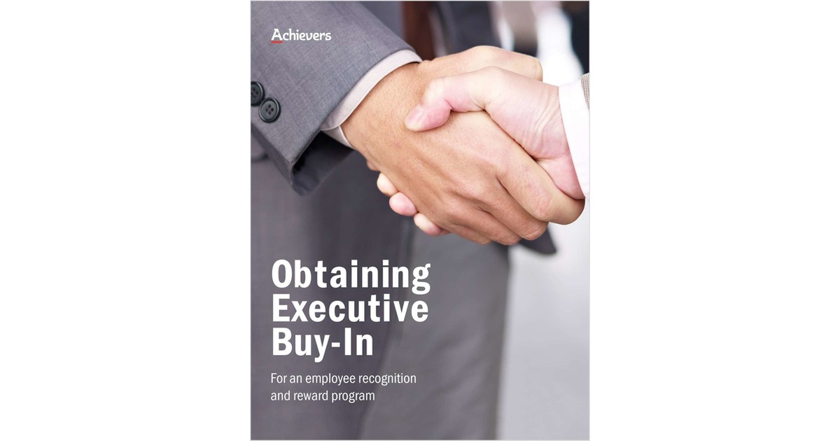 Obtaining Executive Buy-In for an Employee Recognition and Reward ...