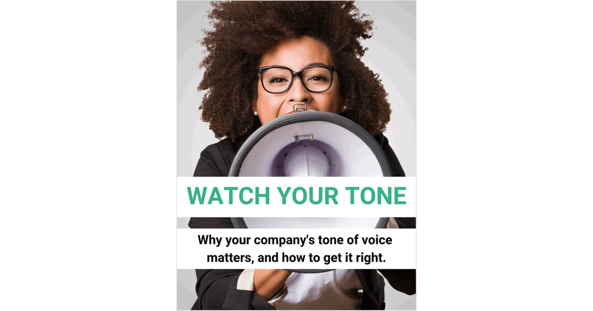 Watch Your Tone! The Ultimate Guide to Developing Your Company's Tone ...