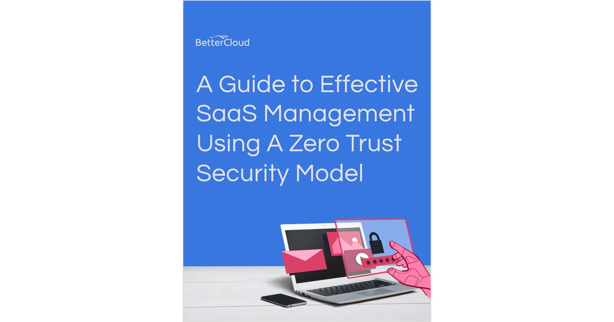 A Guide to Effective SaaS Management Using a Zero Trust Security Model Free White Paper
