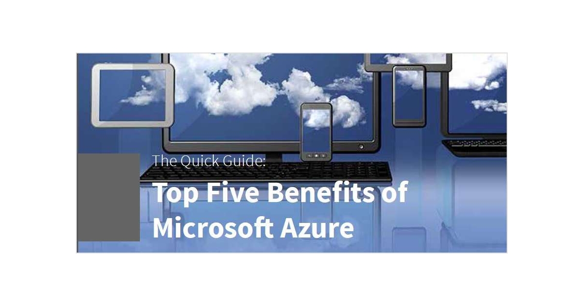 5 Top Benefits of Microsoft Azure Free Guide