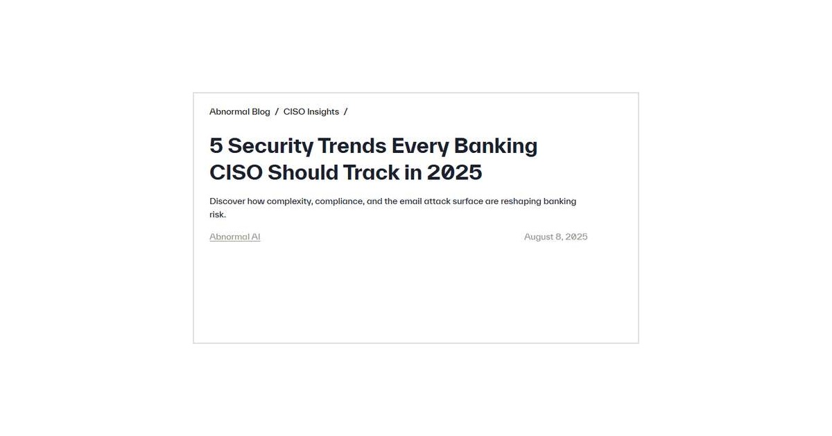 5 Security Trends Every Banking CISO Should Track in 2025 Free Blog