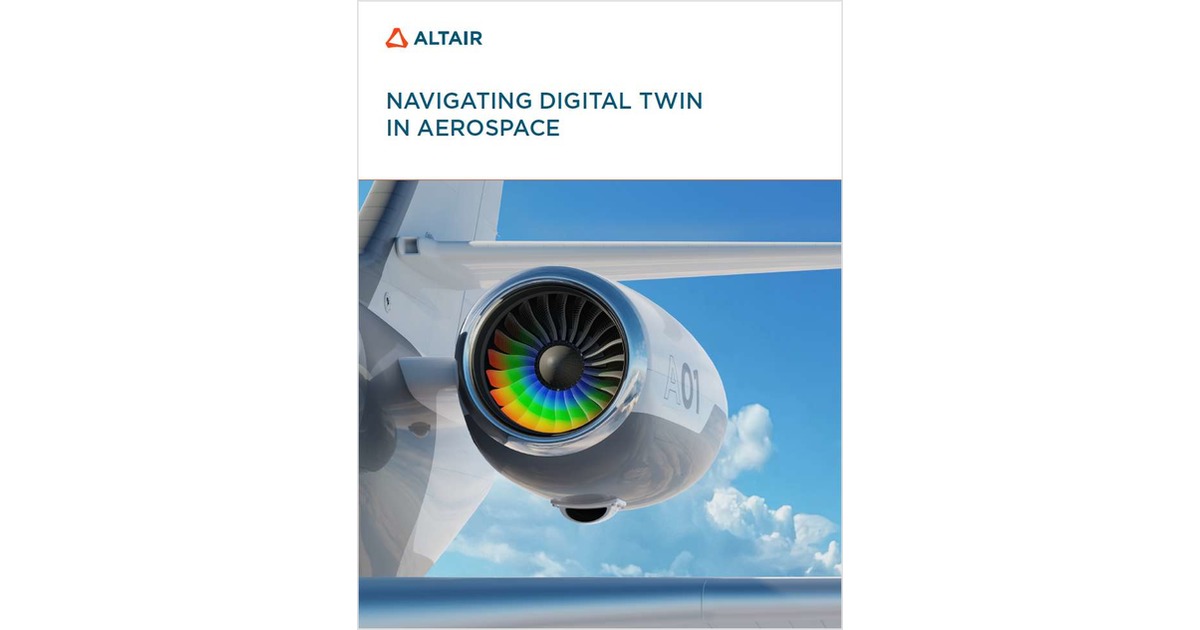 Navigating Digital Twin in Aerospace, Free engineering.com and Altair ...