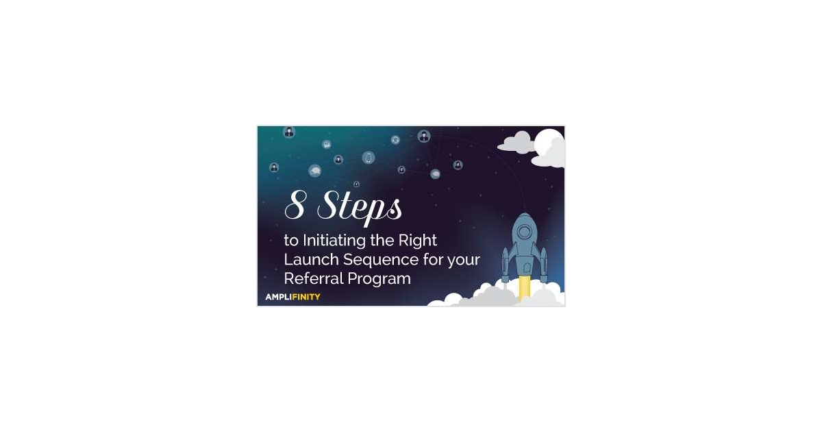 8 Steps to Initiating the Right Launch Sequence for your Referral ...