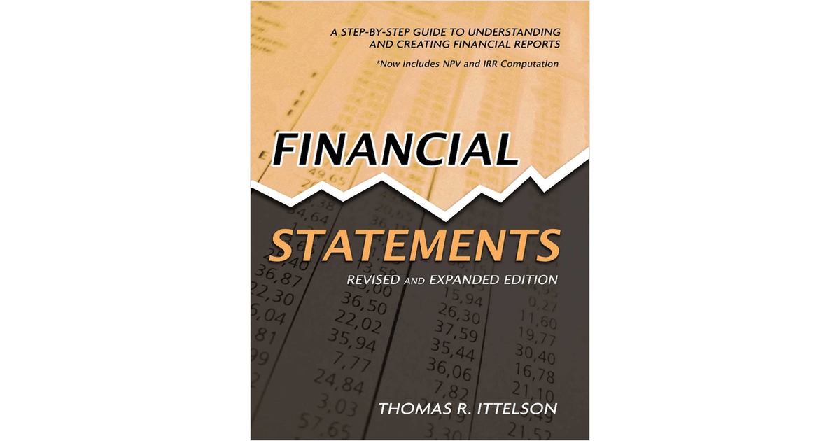 Financial Statements A Step by Step Guide To Understanding And