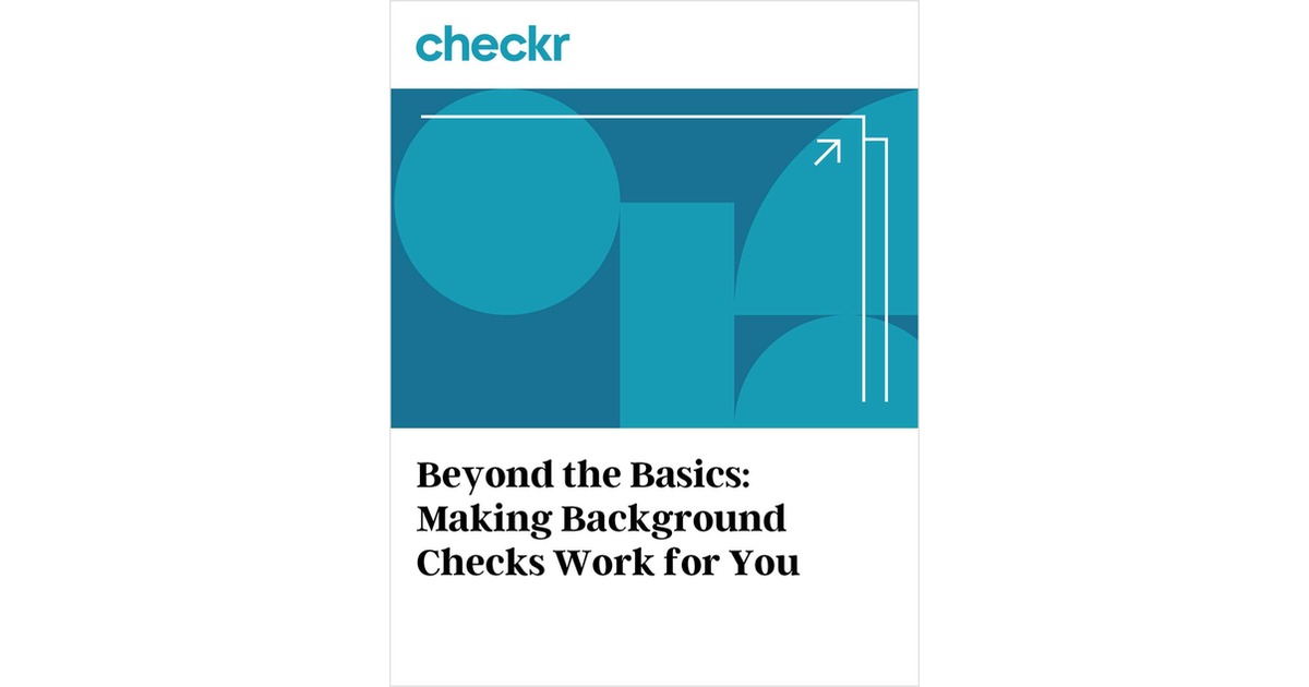 Beyond The Basics Making Background Checks Work For You Free EBook beyond-the-basics-making-background-checks-work-for-you-free-ebook