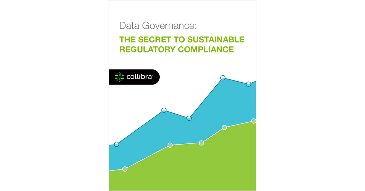 Data Governance: The Secret to Sustainable Regulatory Compliance, Free ...