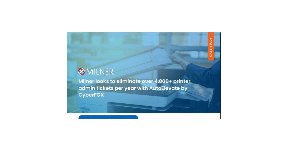 Milner Looks To Eliminate Over 4,000+ Printer Admin Tickets Per Year ...