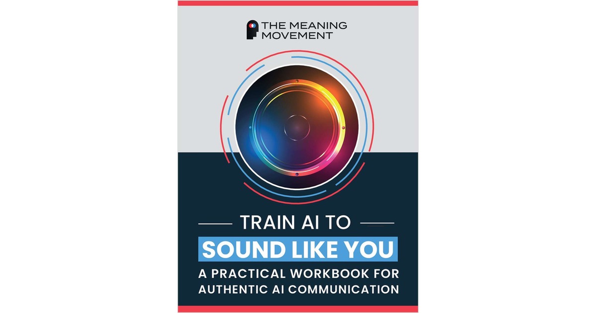 Train AI to Sound Like You: A Practical Workbook for Authentic AI ...