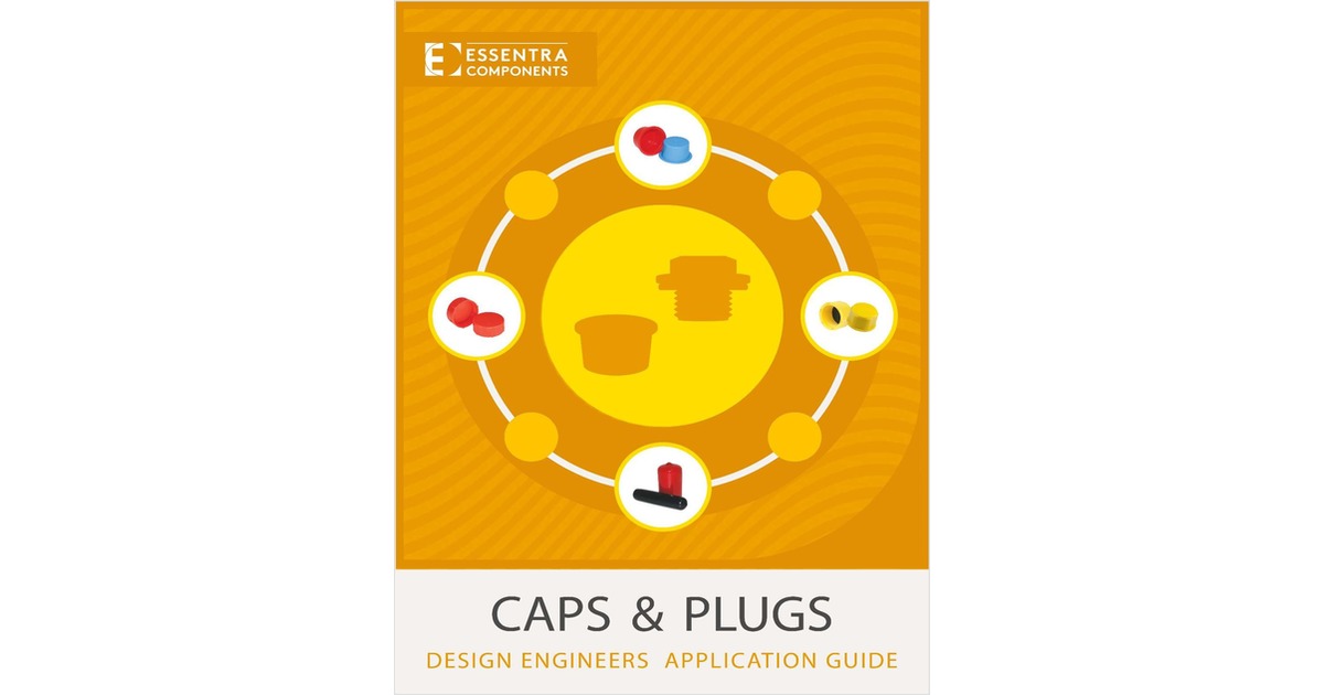 Caps & Plugs Design Engineers Application Guide, Free Essentra ...