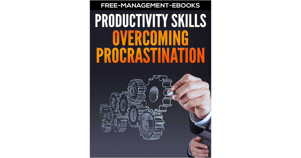 Overcoming Procrastination - Productivity Skills Free eBook