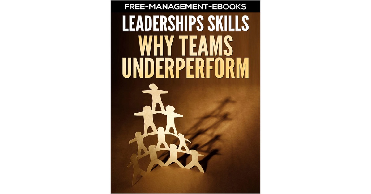 Why Teams Underperform - Developing Your Leadership Skills Free eBook