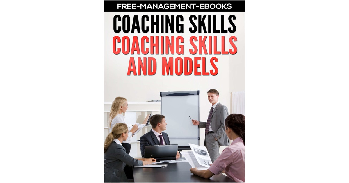 Coaching Skills and Models -- Developing your Coaching Skills Free eBook