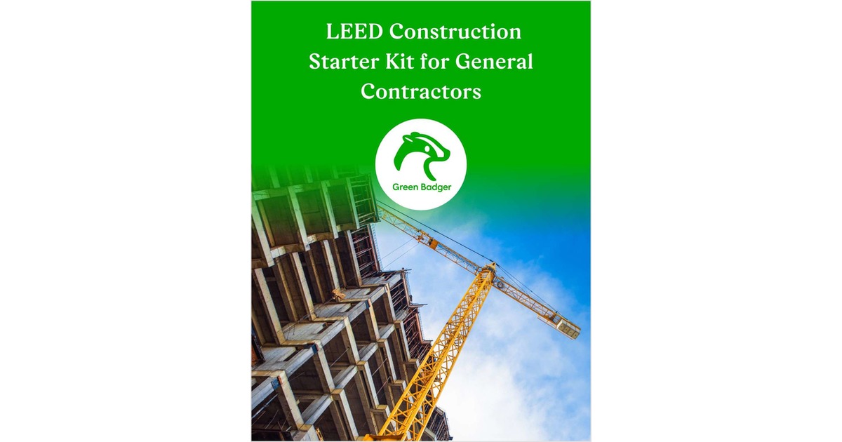LEED Construction Starter Kit for General Contractors - Everything You ...