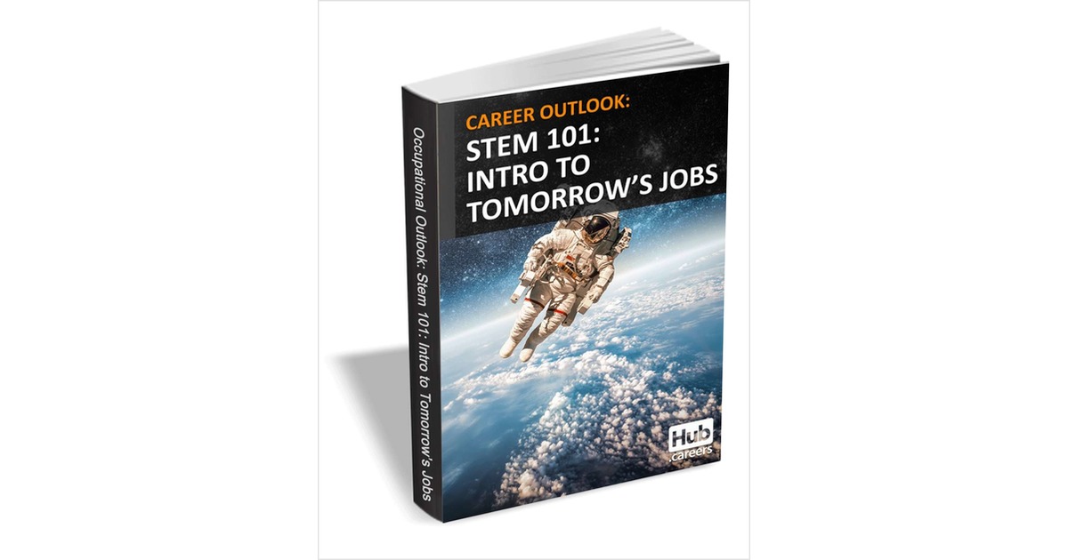 STEM 101: Intro to Tomorrow's Jobs - Career Outlook Free eBook