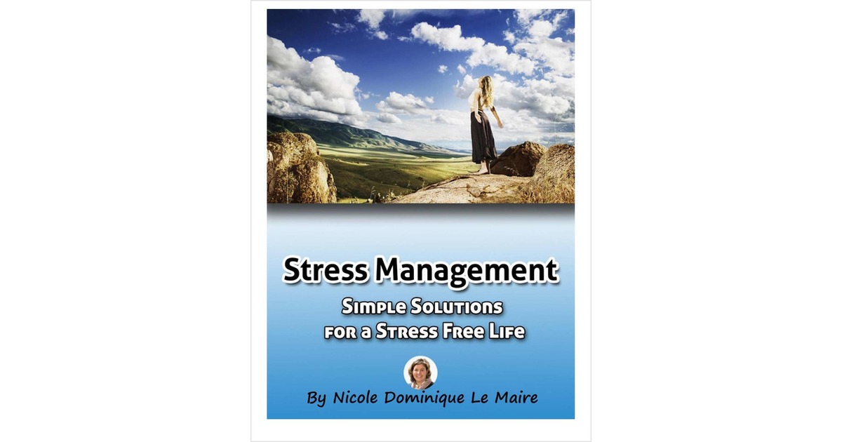 Stress Management: Simple Solutions for a Stress Free Life, Free Human ...