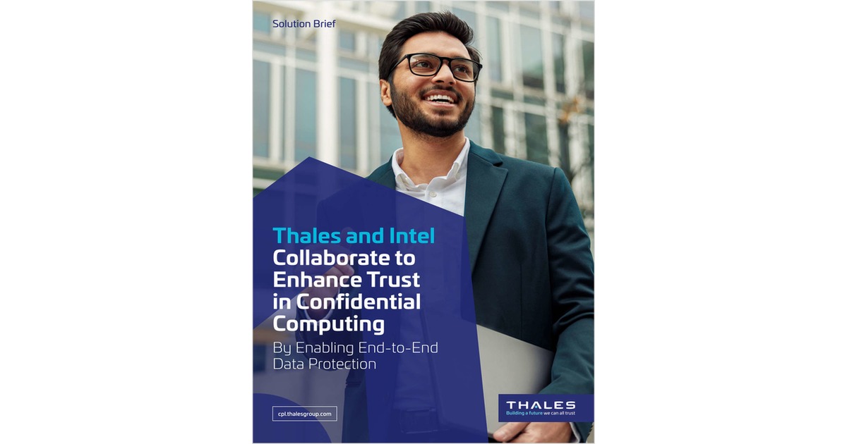 Thales and Intel Collaborate to Enhance Trust in Confidential Computing ...