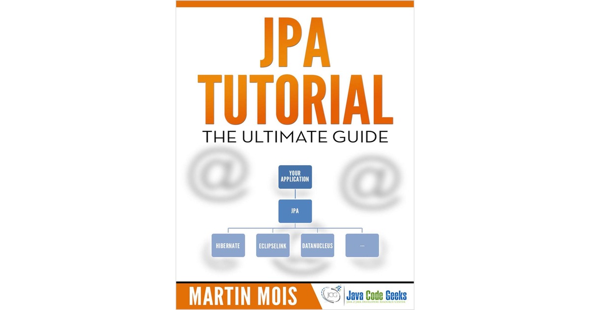 JPA Tutorial - Ultimate Guide Free Guide