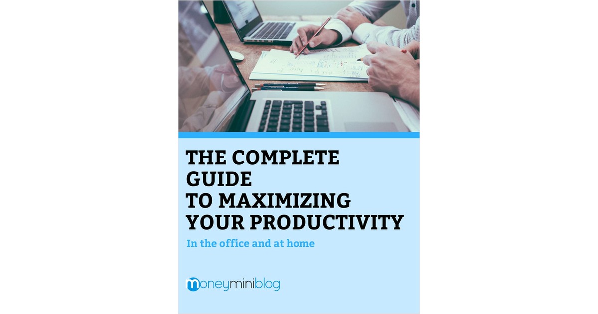 The Complete Guide to Maximizing Your Productivity Free eGuide