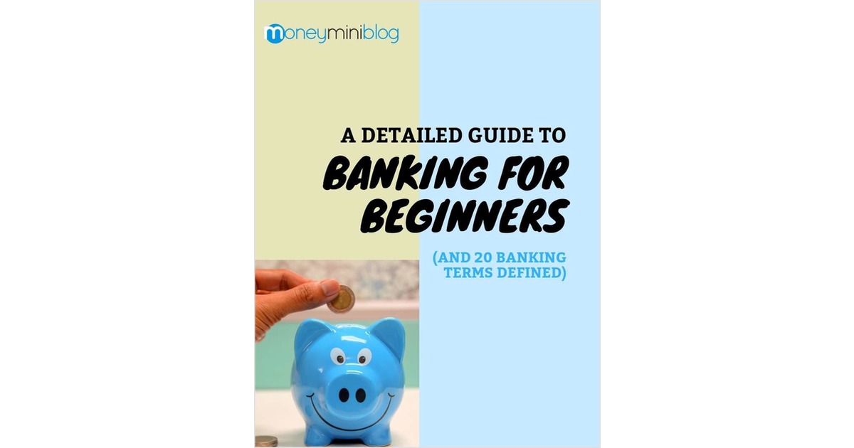 A Detailed Guide to Banking for Beginners (And 20 Banking Terms Defined ...