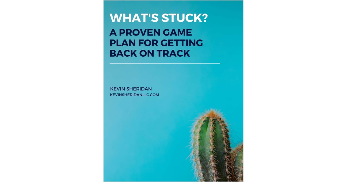What's Stuck? A Proven Game Plan for Getting Back on Track Free Cheat Sheet