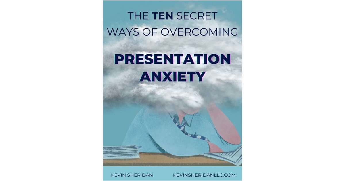 The Ten Secret Ways Of Overcoming Presentation Anxiety Free Blog