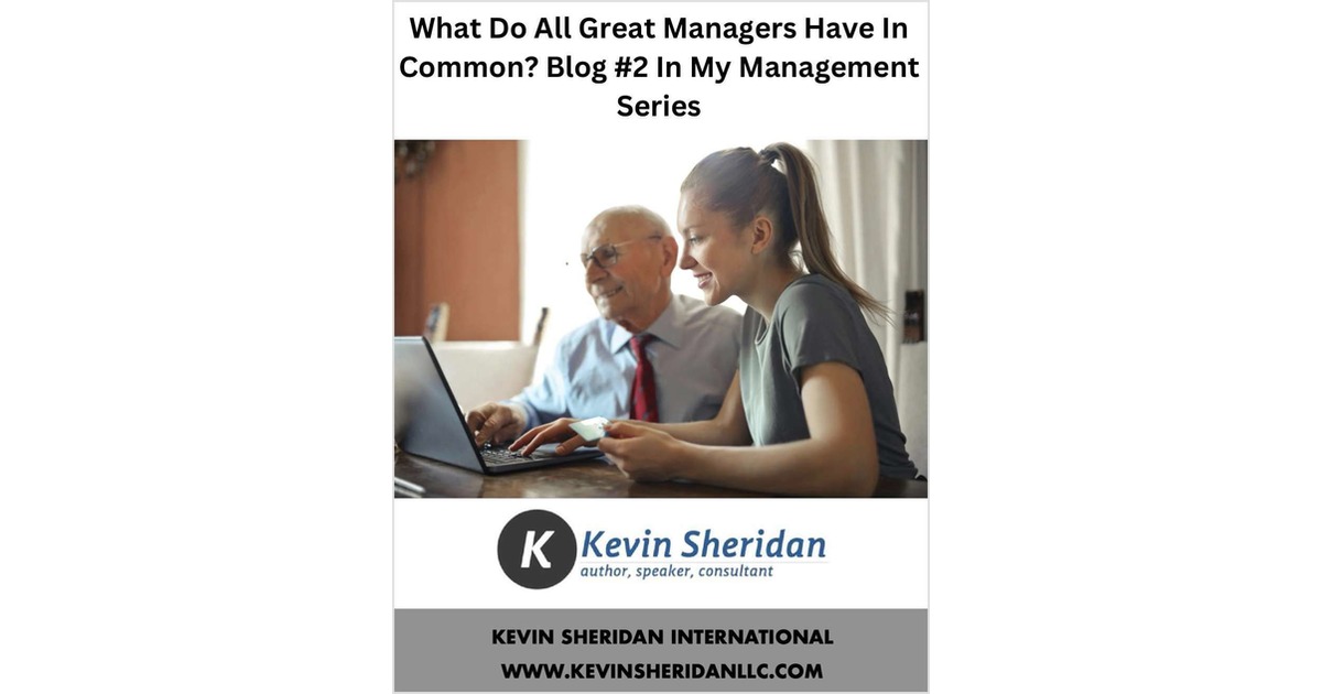 What Do All Great Managers Have In Common? Blog #2 In My Management ...