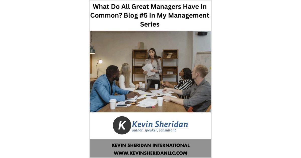 What Do All Great Managers Have In Common? Blog #5 In My Management ...