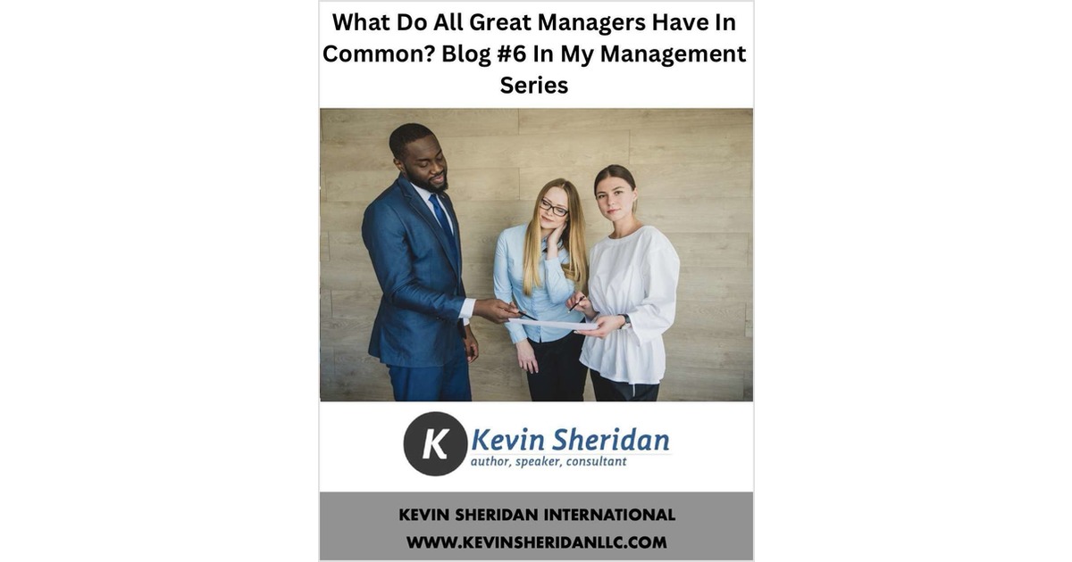 What Do All Great Managers Have In Common? Blog #6 In My Management ...