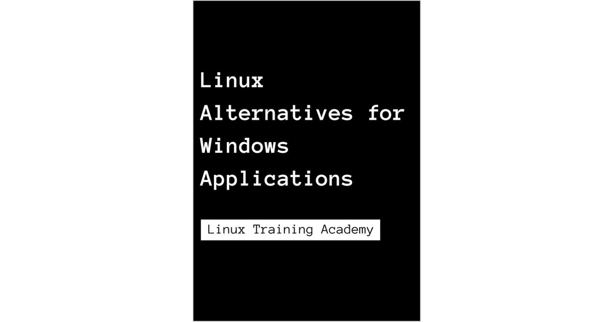 Linux Alternatives For Windows Applications Free Tips and Tricks Guide