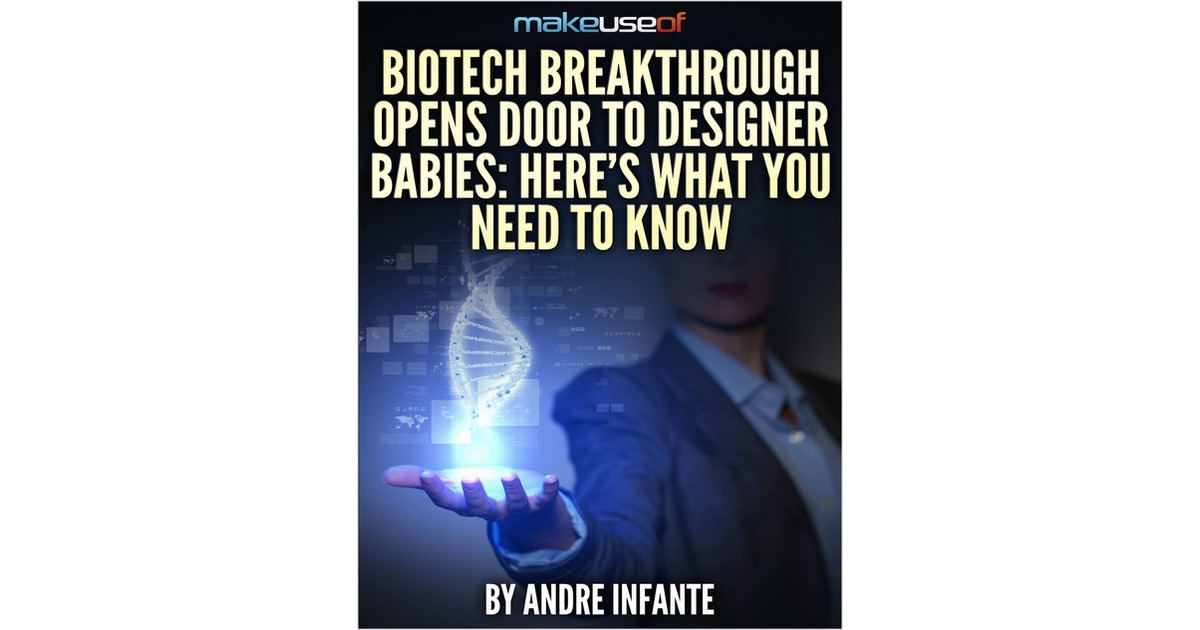 Biotech Breakthrough Opens Door to Designer Babies: Here's What You ...