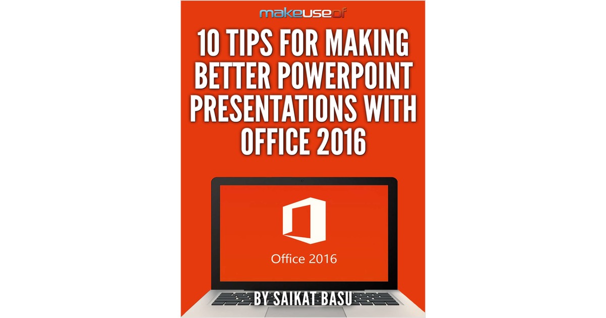 10 Tips for Making Better PowerPoint Presentations with Office 2016 ...