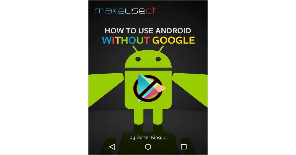 How to Use Android without Google Free Guide