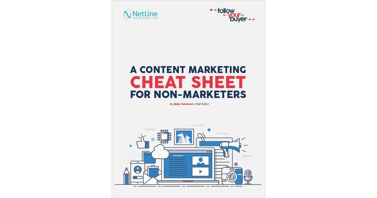 A Content Marketing Cheat Sheet for Non-Marketers Free Cheat Sheet