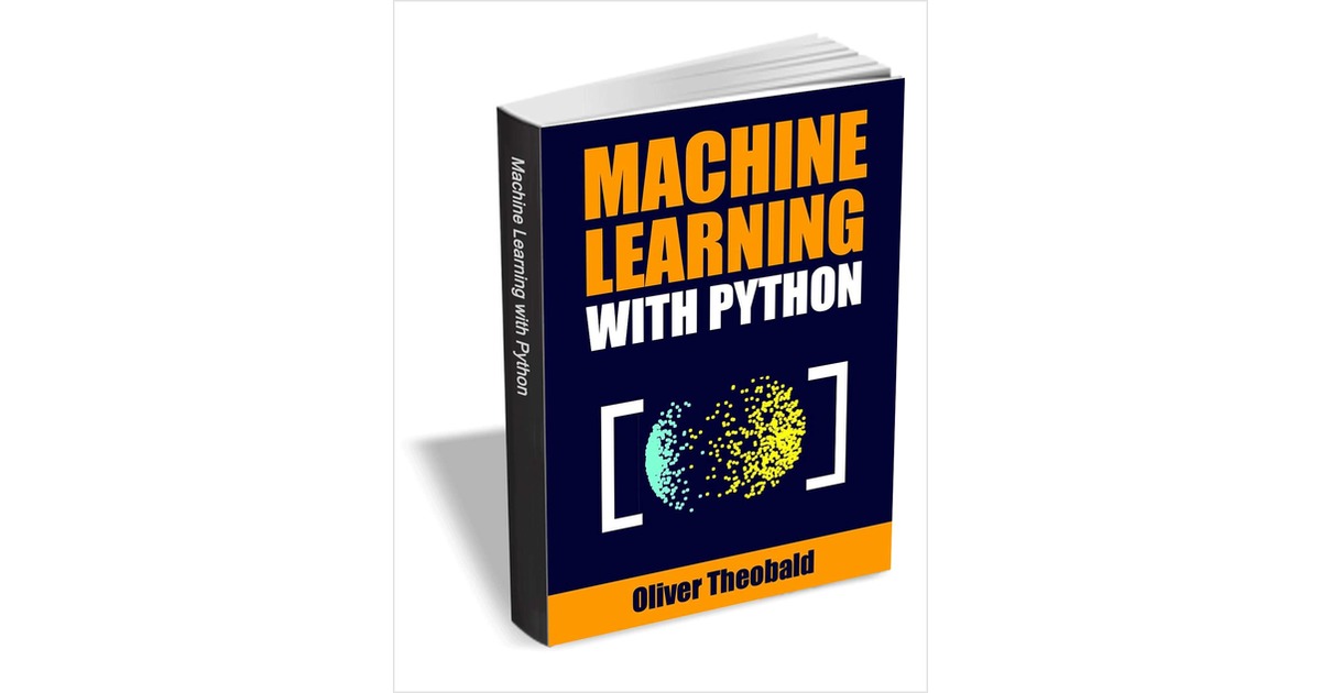 Machine Learning with Python: Unlocking AI Potential with Python and Machine Learning ($9.99 ...